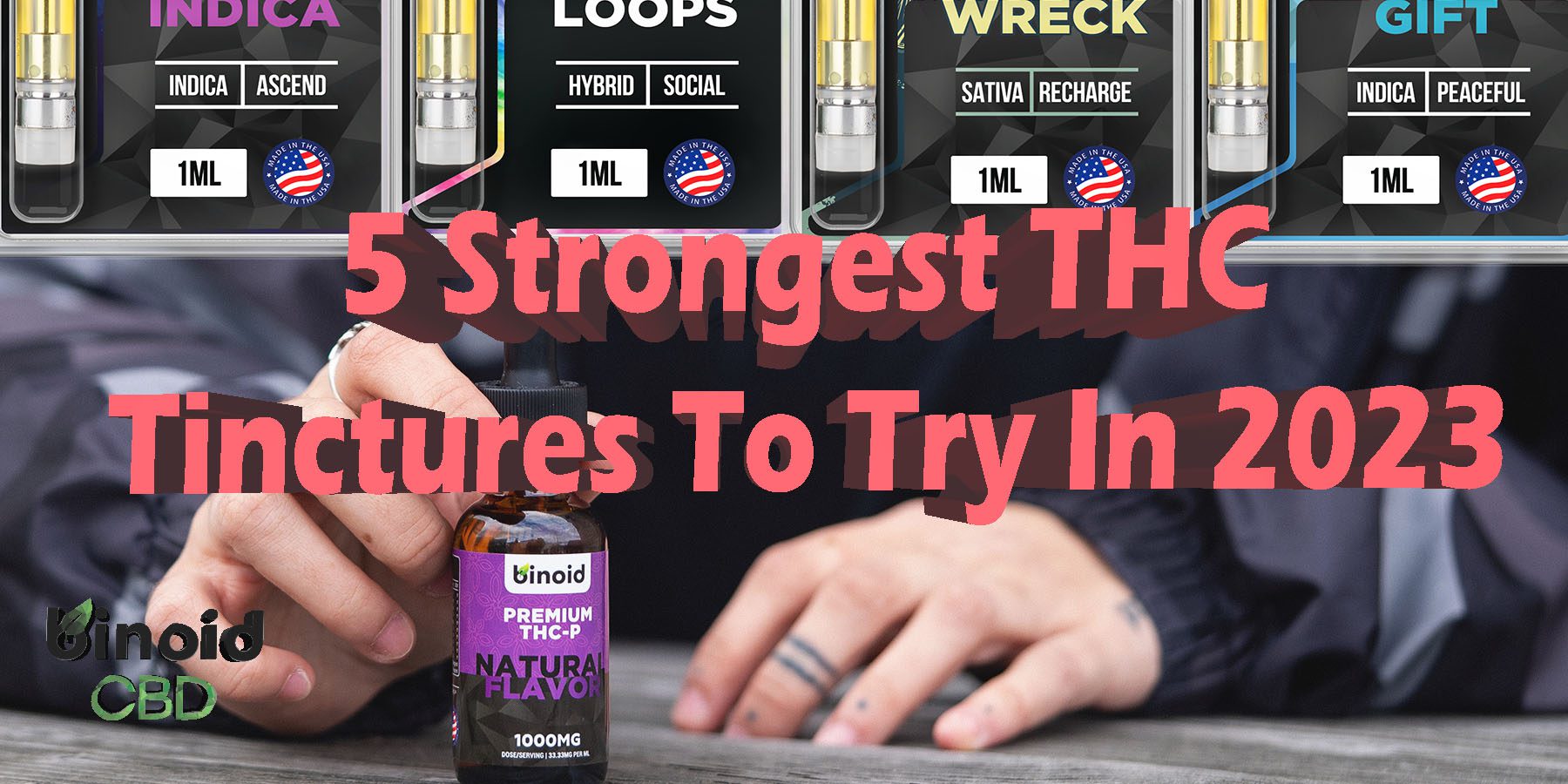 5 Strongest THC Tinctures of 2023 You Must Try